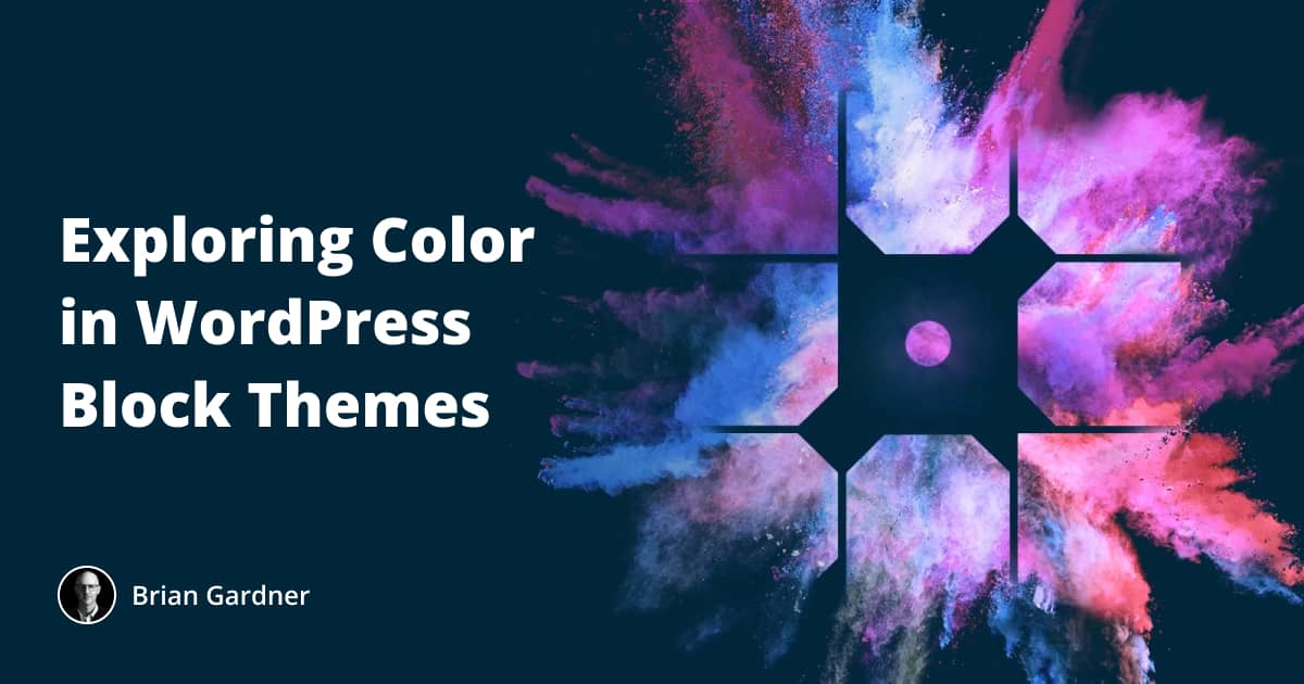 Exploring Color in WordPress Block Themes - Builders