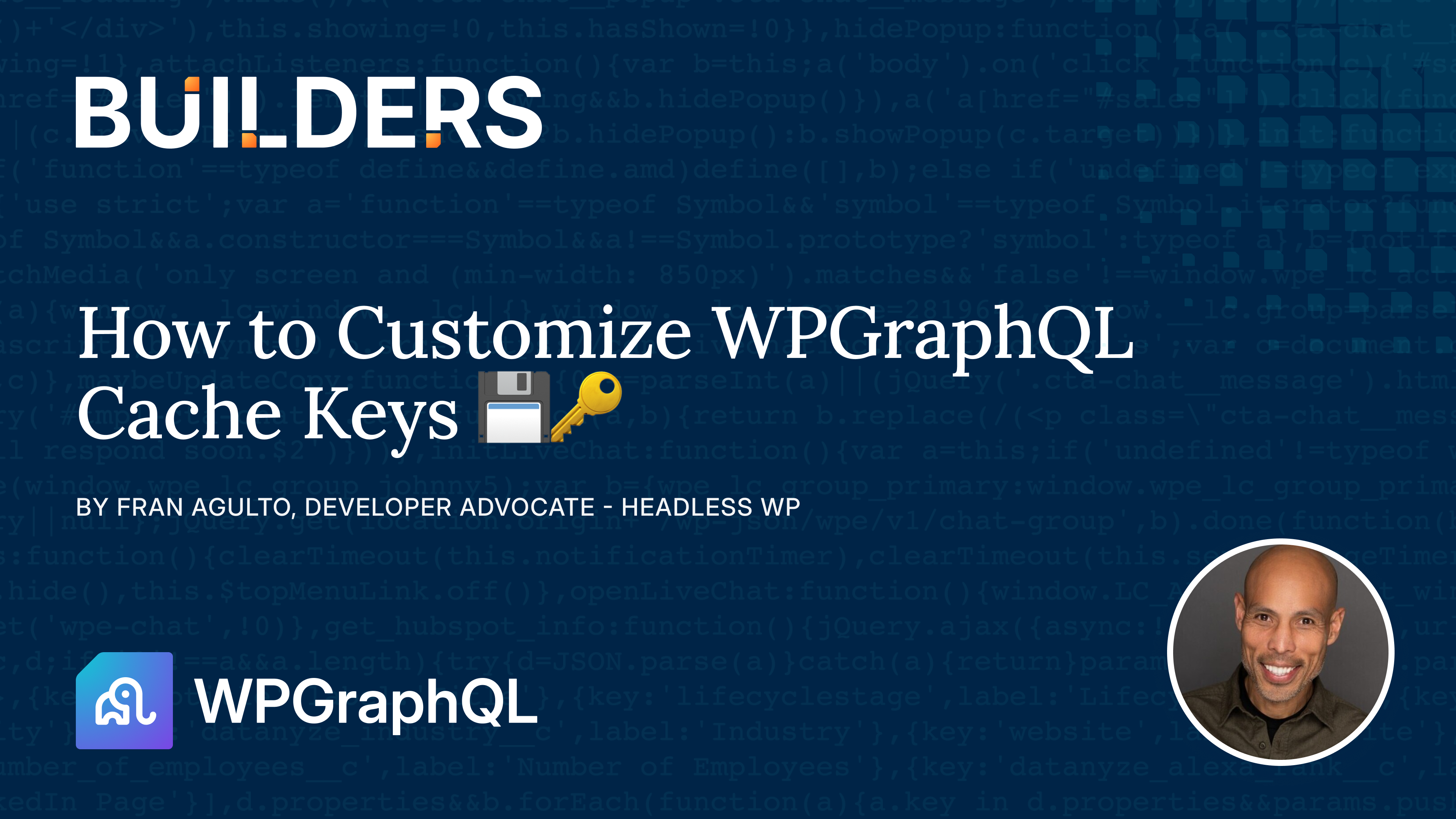 How to Customize WPGraphQL Cache Keys 💾🔑 - Builders