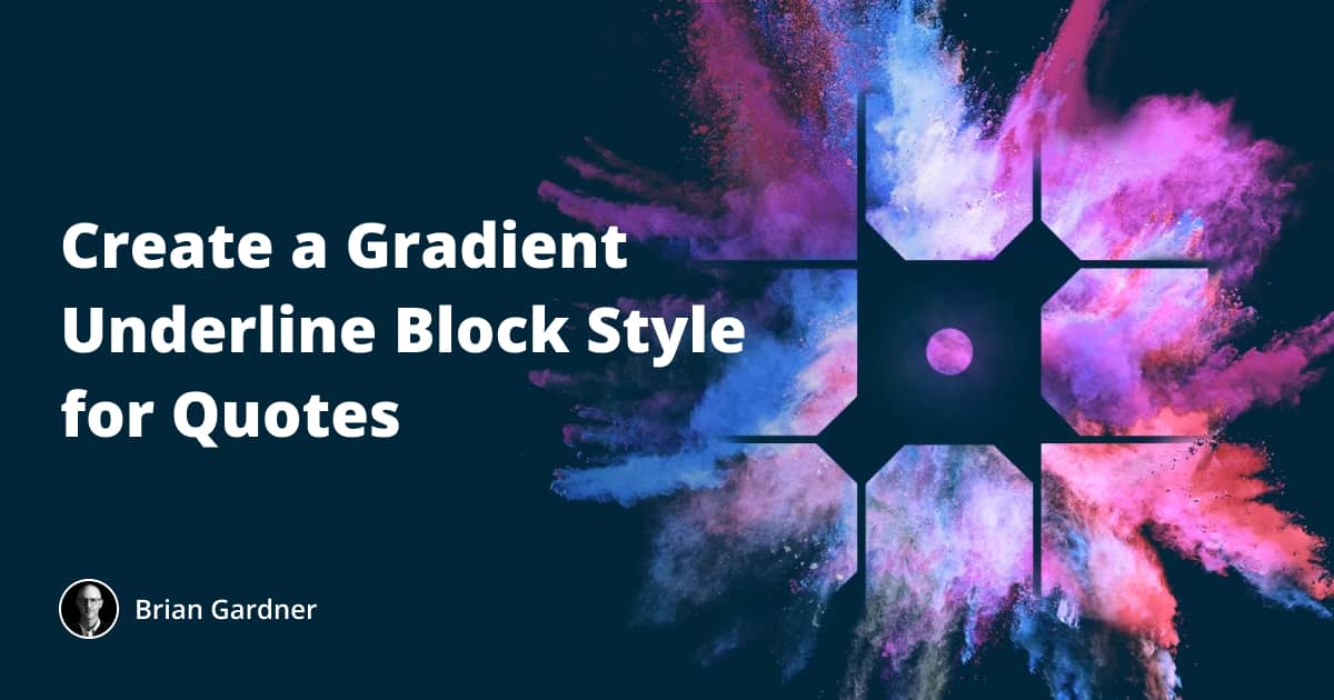 Create a Gradient Underline Block Style for Quotes - Builders
