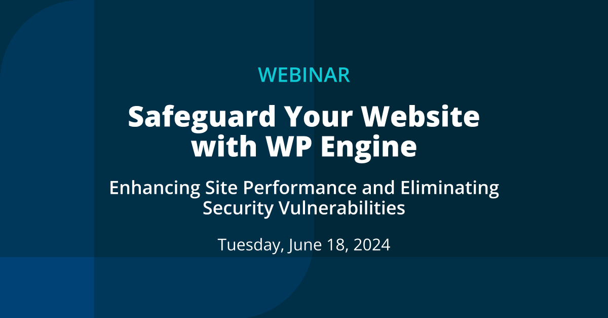 Safeguard Your Site with WP Engine: Enhance Performance and Eliminate ...