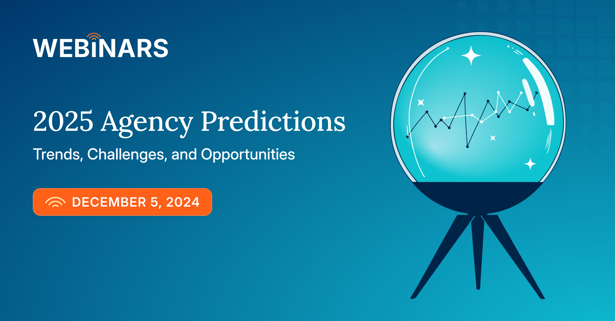 2025 Agency Predictions: Trends, Challenges, and Opportunities