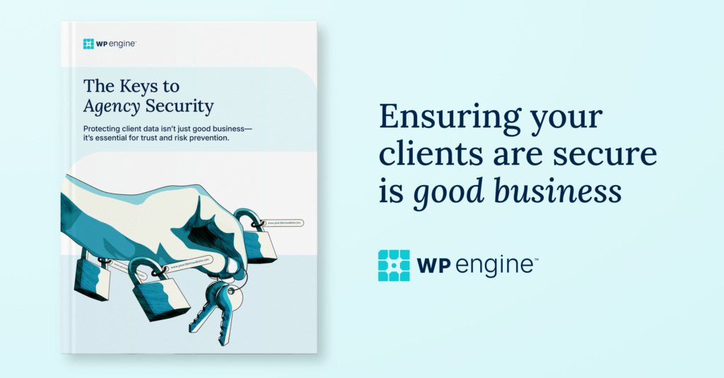 Agency Security: Build Your Brand and Keep Your Clients Safe | WP Engine